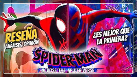 SPIDER MAN ACROSS THE SPIDERVERSE Análisis Opinión y Review TODO