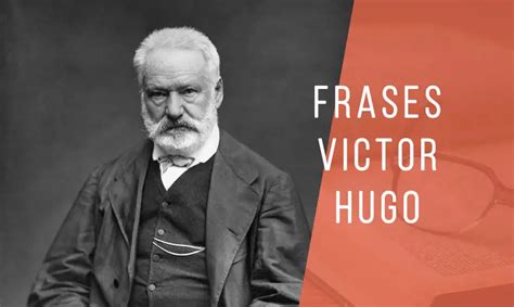 Las Mejores 10 Frases de Víctor Hugo InfoLibros org