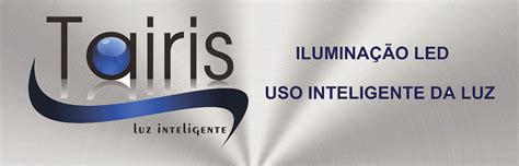 Tairis Iluminação LED Consumo consciente mude para a tecnologia LED