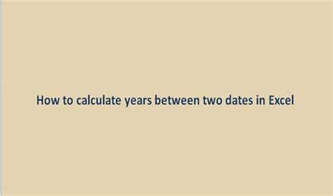 how to calculate years between two dates in excel basic excel tutorial