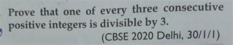 prove that one of every three consecutive positive integers is divisible