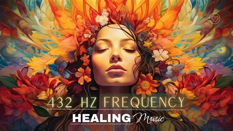 Miracle Healing Frequency 432 Hz Ultra Positive Vibrations Energy