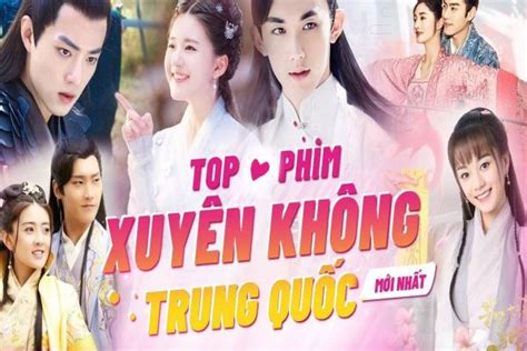 Tổng hợp Top phim xuyên không Trung Quốc hay nhất hiện nay