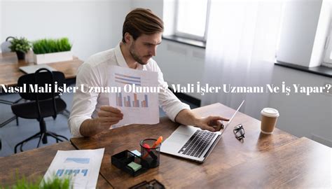 Nasıl Mali İşler Uzmanı Olunur Mali İşler Uzmanı Ne İş Yapar Kamu Maas