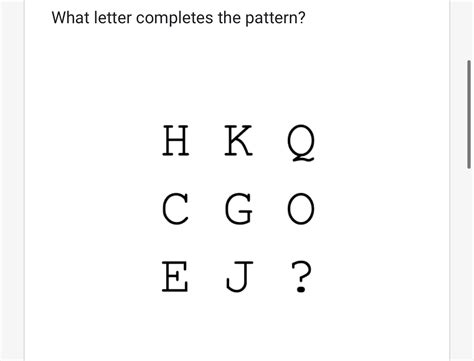 Solved What Letter Completes The Pattern H K Qc G Oej Chegg