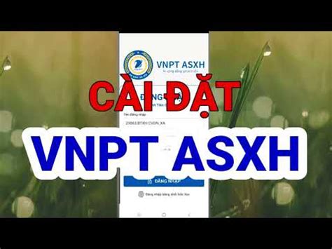 Hướng dẫn sử dụng Phần mềm ASXH BÀI 1 CÀI ĐẶT VÀ ĐĂNG NHẬP 21 02 2024
