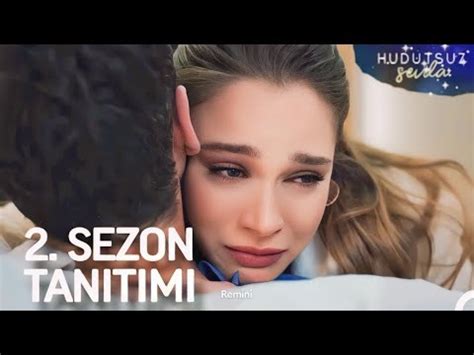 Hudutsuz Sevda Sezon Tan T M Youtube
