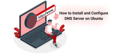How To Install And Configure DNS Server On Ubuntu RACKSET