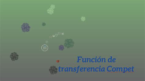 Función de transferencia Compet by Edgar Ivan Tuza Cuenca on Prezi