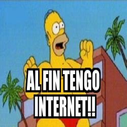 Meme Personalizado Al Fin Tengo Internet