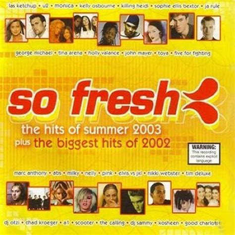 So Fresh The Hits Of Summer 2003 Plus The Biggest Hits Of 2002 2002