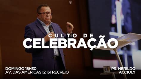 Culto de Celebração Pr Nerildo Accioly 06 02 22 YouTube