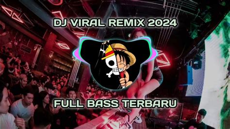 Dj Viral Remix Terbaru One More Night Full Bass A Dj Djremix