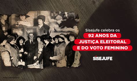 Sisejufe celebra os 92 anos da Justiça Eleitoral e do voto feminino