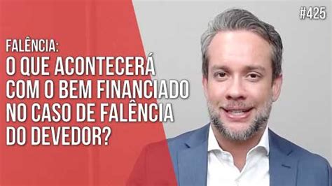 O Destino dos Bens Financiados em Caso de Falência Entenda os