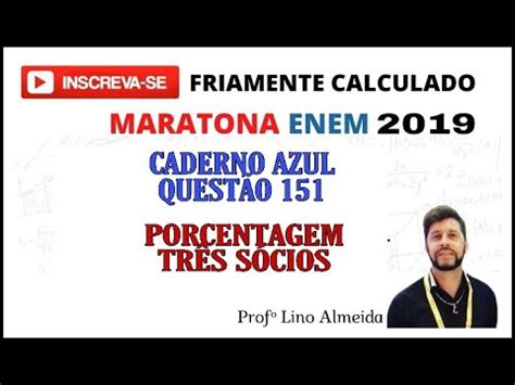 ENEM 2019 151 PORCENTAGEM Três sócios resolveram fundar uma