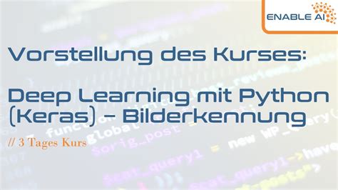 Vorstellung Der Schulung Deep Learning Mit Python KI Bilderkennung
