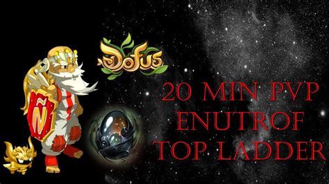 DOFUS 20 MIN PVP TOP LADDER ENUTROF 200 YouTube