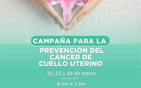 Campa A Para La Prevenci N De C Ncer De Cuello Uterino Hospital