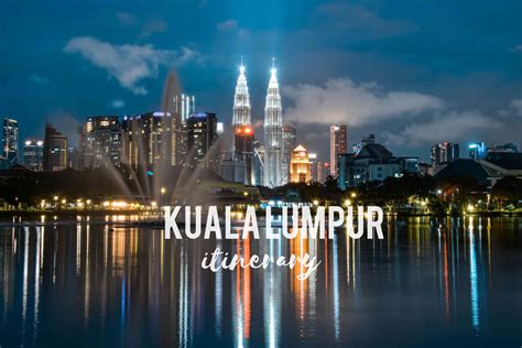 Kuala Lumpur Itinerary Days Nights With Budget The Pinay