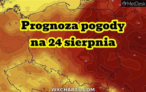 Pogoda na 24 sierpnia 2022 Upał jeszcze silniejszy Kolejne groźne