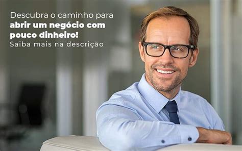 Como abrir um negócio pouco dinheiro