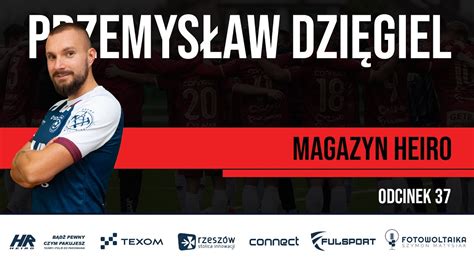 Magazyn Heiro odcinek 37 sierpień 2023 YouTube