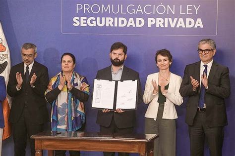 Boric Promulga La Nueva Ley Marco De Seguridad Privada Diario Financiero