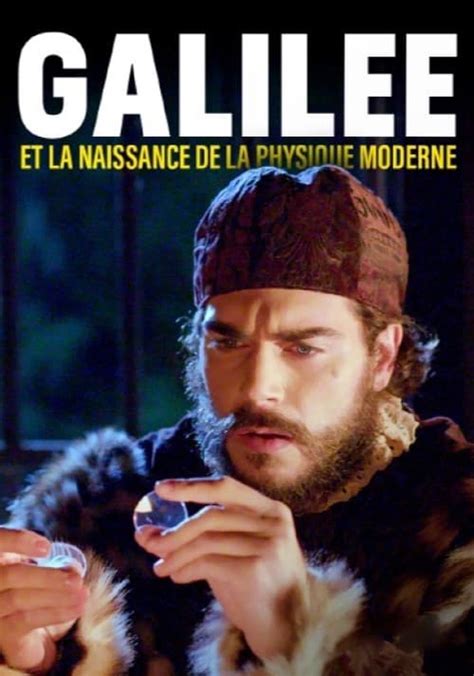 Galilée et la naissance de la physique moderne en streaming