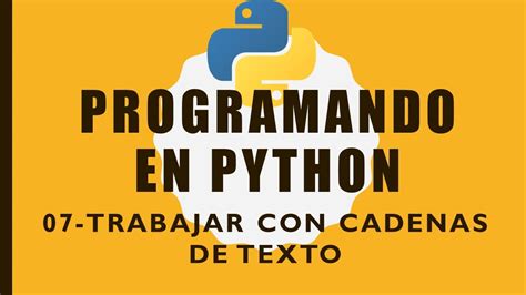 Trabajar Con Cadenas De Texto En Python Youtube