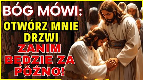 BÓG MÓWI Mój Synu OTWÓRZ MNIE DRZWI zanim będzie za późno YouTube