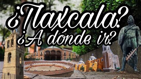 Descubre Tlaxcala Sin Gastar 7 Lugares Gratis Que Debes Visitar