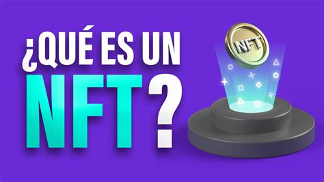 Qué es y para qué sirven los NFT Actualizado noviembre 2024