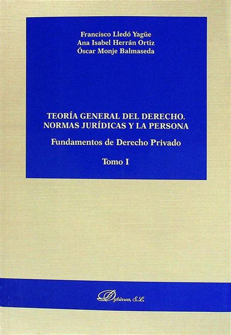 Teoría general del derecho Normas jurídicas y la persona Fundamentos