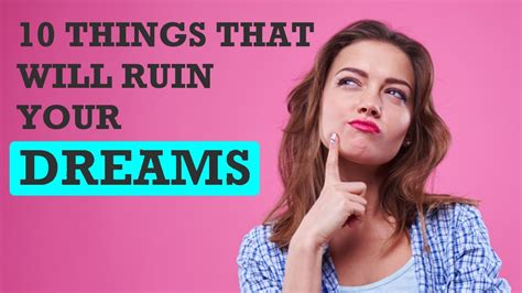 Things That Will Ruin Your Dreams Youtube