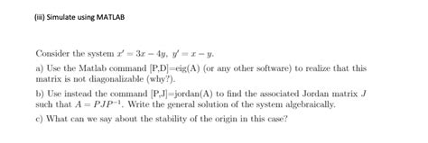 solved iii simulate using matlab consider the system x