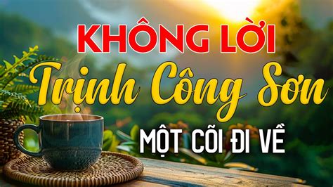 Một Cõi ĐI Về Để Gió Cuốn Đi Tuyển Tập Liên Khúc Nhạc Trịnh Hay