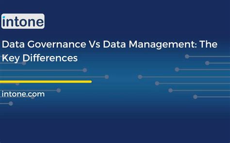 Data Governance Vs Data Management The Key Differences
