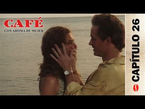 Café con aroma de mujer 1994 Capítulo 26 Gaviota y Sebastián se