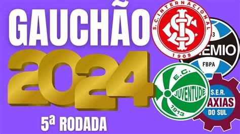 GAUCHÃO 2024 TODOS OS JOGOS DA 5ª RODADA DO CAMPEONATO GAÚCHO 2024