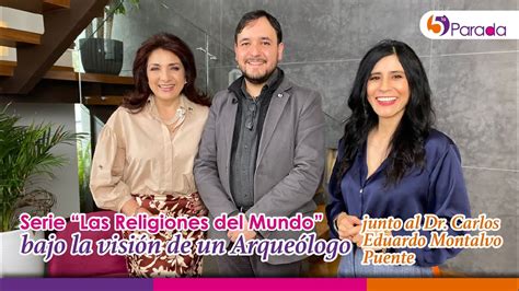 SERIE RELIGIONES DEL MUNDO bajo la visión del arqueólogo Dr Carlos