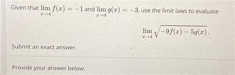 solved given that limx→4f x 1 ﻿and limx→4g x 3 ﻿use the