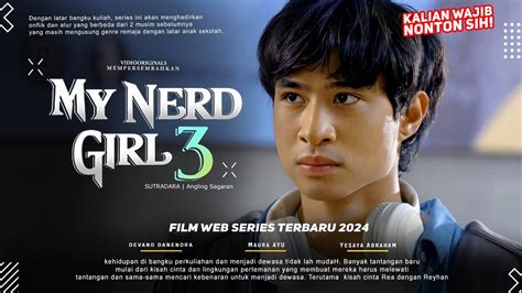 My Nerd Girl Season 3 Naura Ayu Devano Danendra Yesaya Abraham