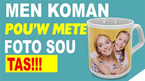 Tas Men Koman Pou Mete Foto Sou Tas YouTube