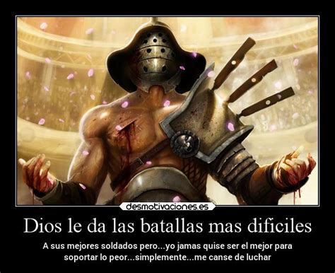 Dios Le Da Las Batallas Mas Dificiles Desmotivaciones