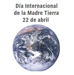 22 de Abril Día Internacional de la Madre Tierra generaxion3000