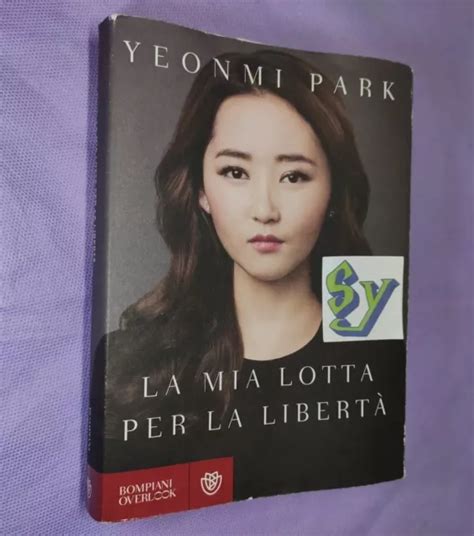 YEONMI PARK LA Mia Lotta Per La Liberta Libro Storia Corea Nord Fuga