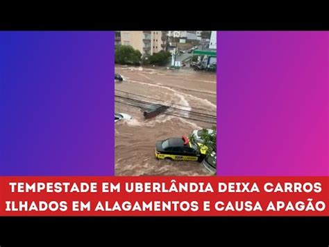 VÍDEOS tempestade em Uberlândia deixa carros ilhados em alagamentos e