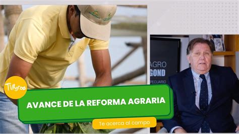 Avance De La Reforma Agraria TvAgro Por Juan Gonzalo Angel Restrepo
