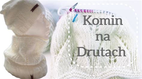 Jak Dzierga Komin Z Wzorem Na Drutach Youtube